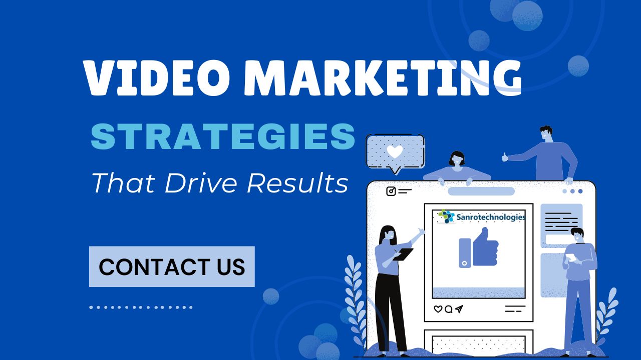 Video Marketing Strategies - sanrotechnologies